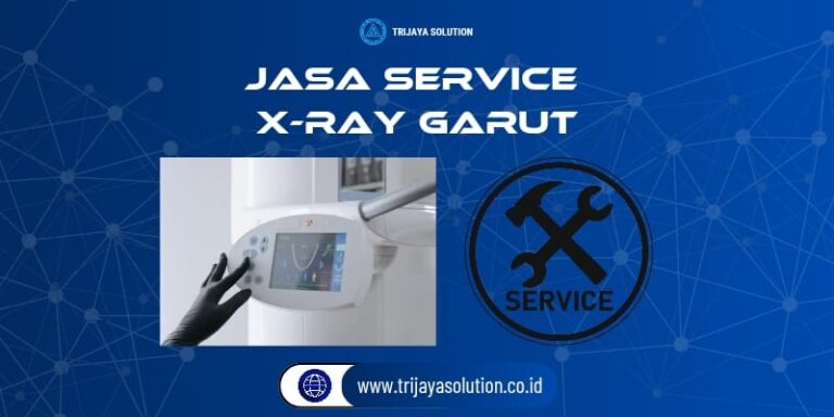 Jasa Service X-Ray Garut Profesional dan Bergaransi