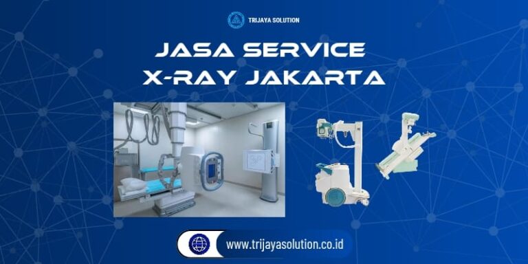 Jasa Service X-Ray Jakarta Profesional dan Bergaransi